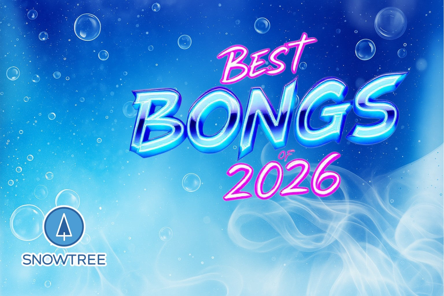 Best Bongs of 2026: Top Picks for Style, Performance & Value – SnowTree