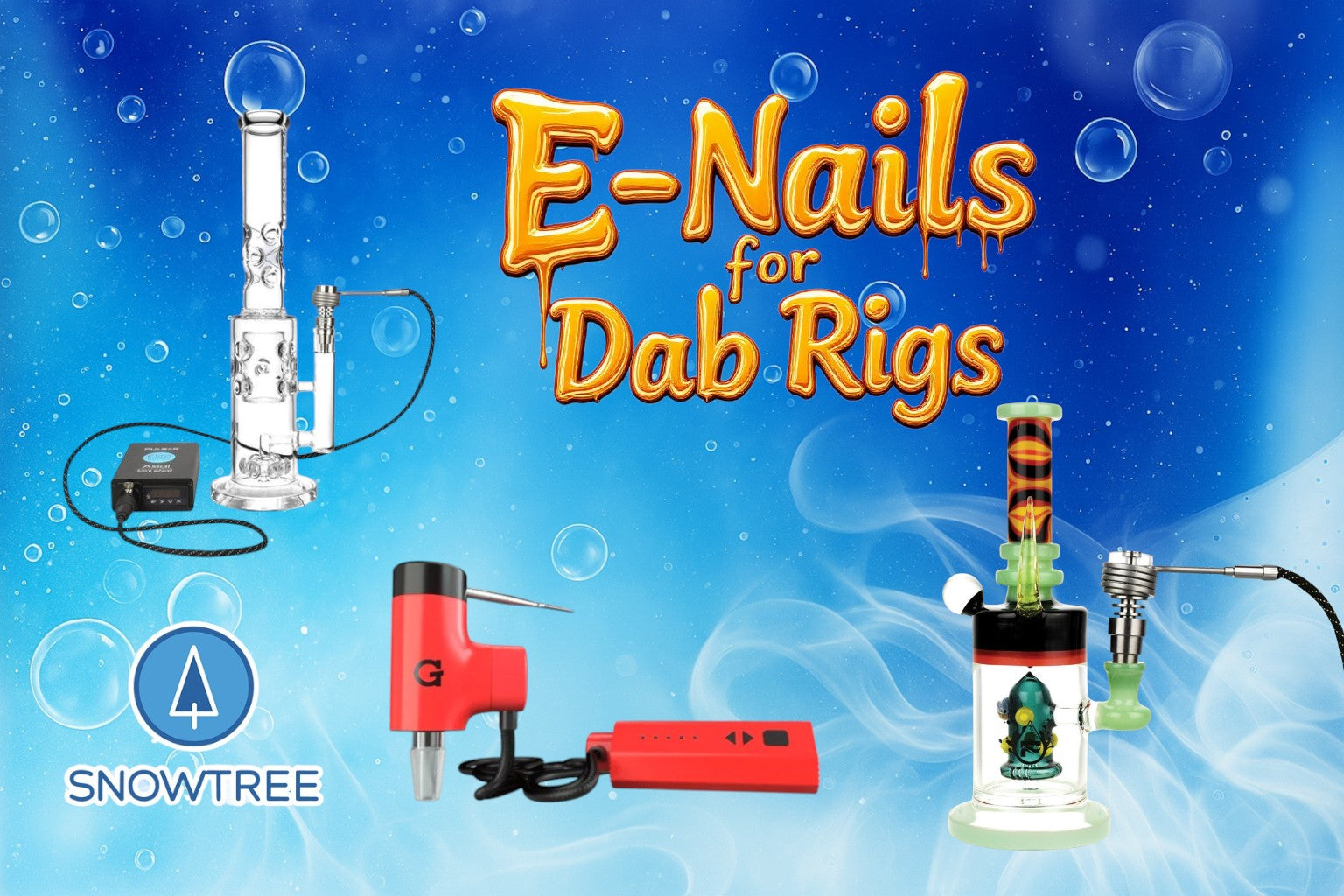 E-Nails for Dab Rigs: Take Your Dabbing Game Next Level – SnowTree